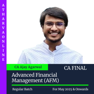 CA Final – Advanced Financial Management (AFM) – By CA Ajay Agarwal For May 2025 & Onwards ...
